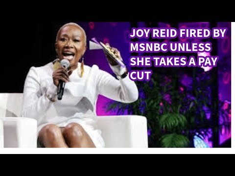 JOY REID FIRED BY MSNBC UNLESS SHE TAKES PAY CUT - YouTube