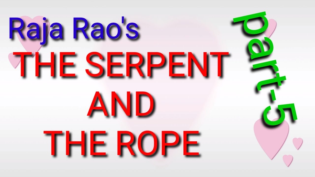 Raja Rao's THE SERPENT AND THE ROPE# part5# - YouTube