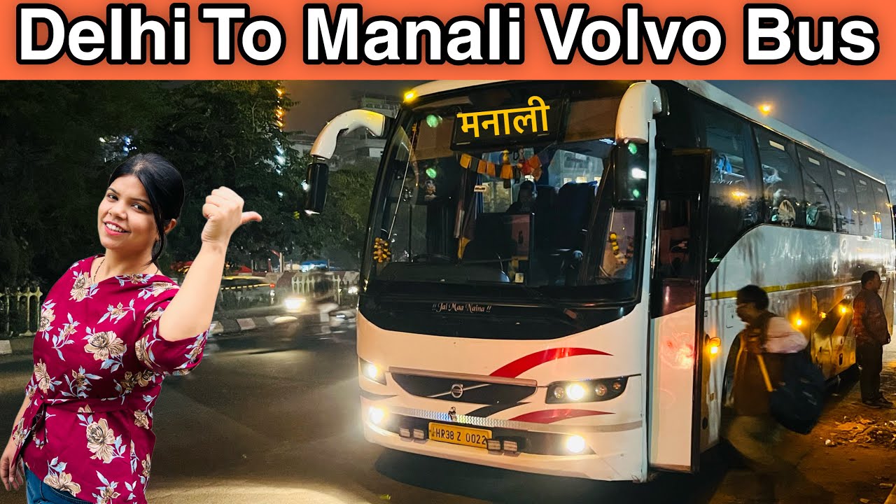 Delhi To Manali Volvo Bus | Manali Tour Package Information |From ...