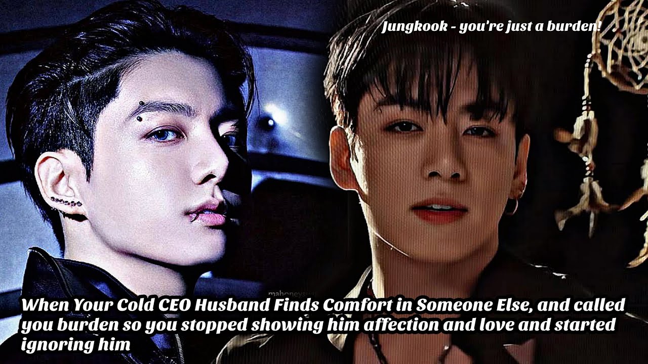 JUNGKOOK FF ||When Your Cold CEO Husband Finds Comfort in Someone Else ...