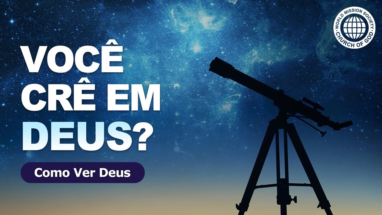 Você Crê em Deus? | Igreja de Deus, IDDSMM, Ahnsahnghong, Deus Mãe ...