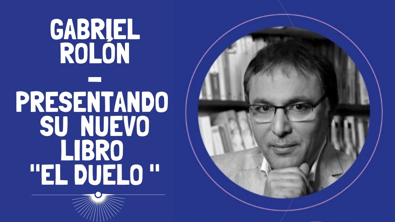 Gabriel Rolón - Presentando su Nuevo libro El Duelo - YouTube