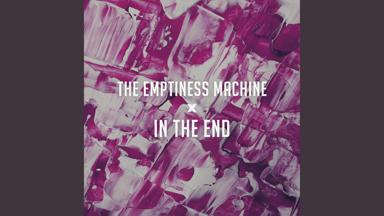 The Emptiness Machine x In The End - YouTube