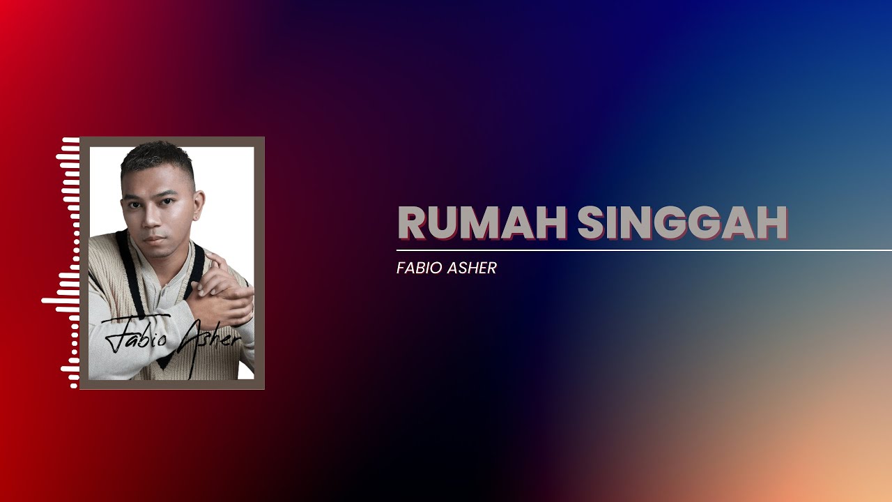 Fabio Asher - Rumah Singgah (Vidio Lirik) | Lagu Terbaru | Lagu Hits | 2023 - YouTube