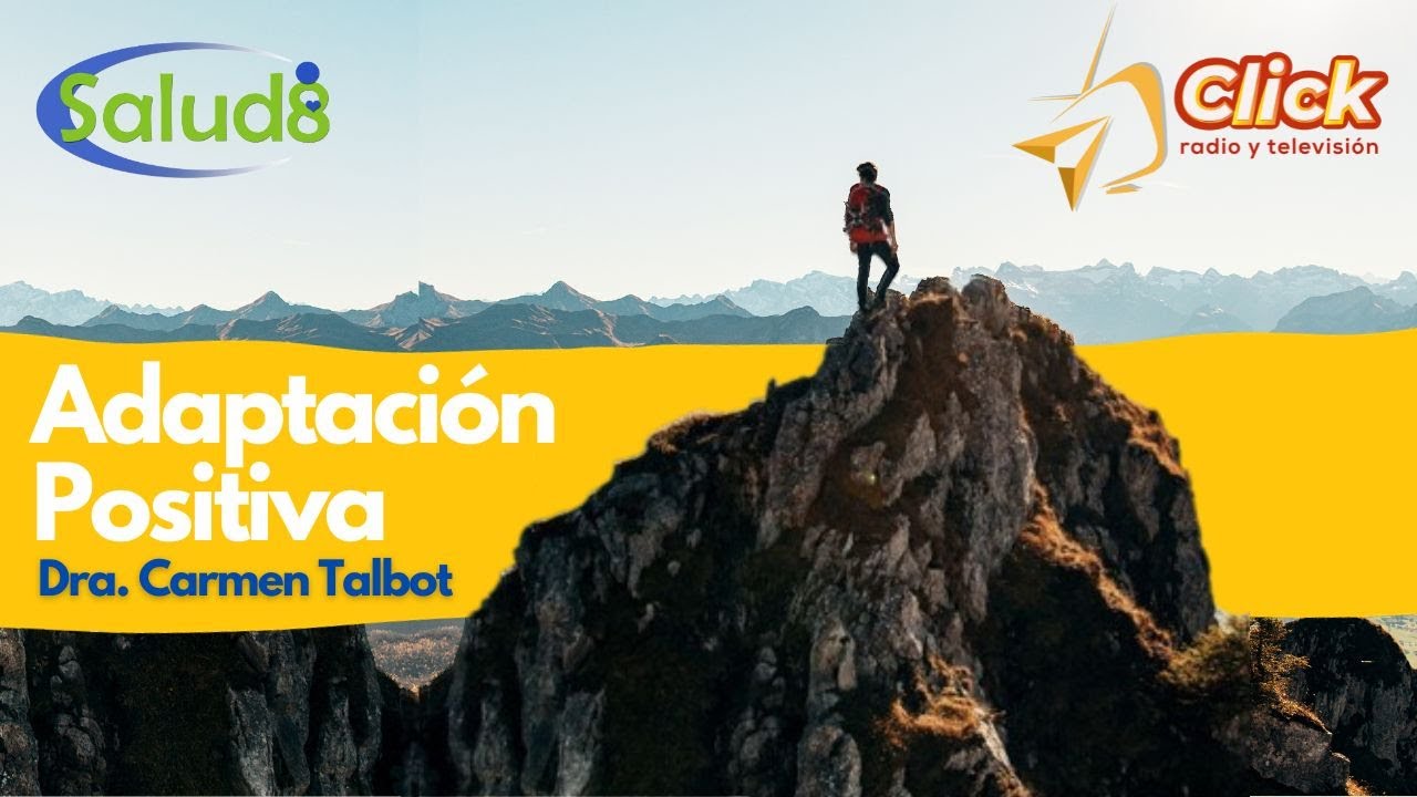 Adaptación Positiva | Invitada Dra. Carmen Talbot | Salud8 en Click RTV ...
