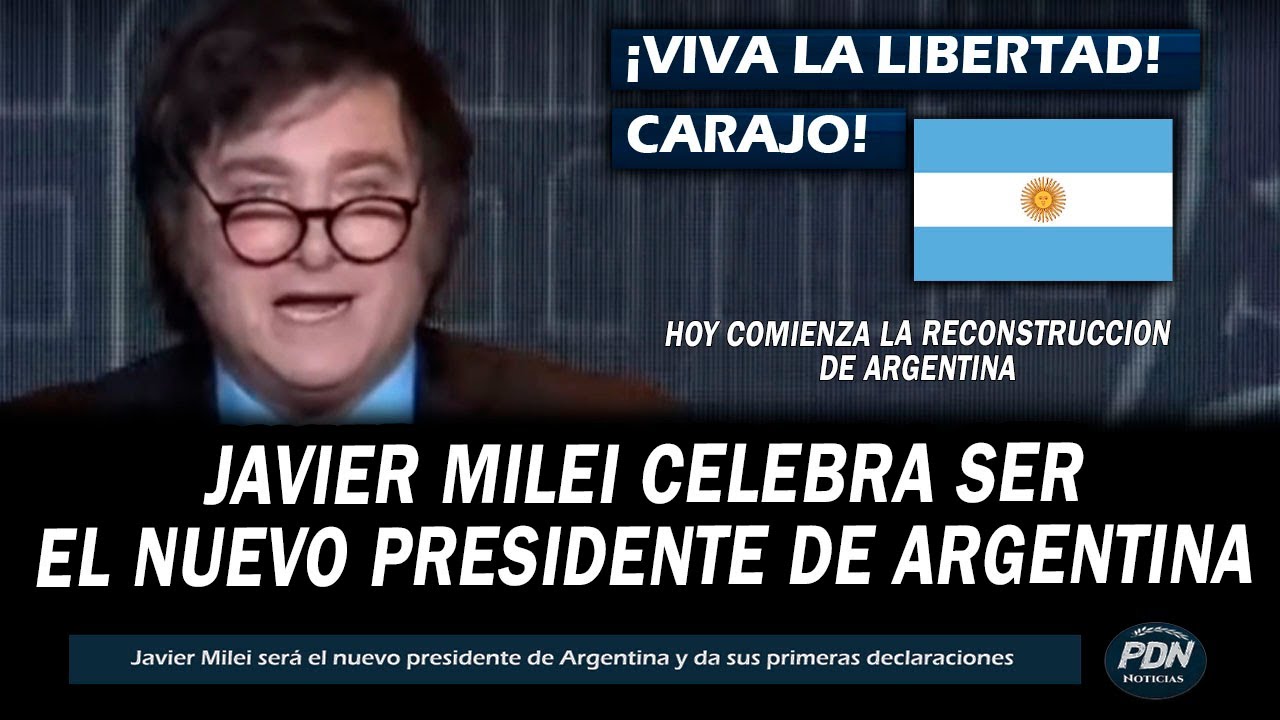JAVIER MILEI CELEBRA SER EL NUEVO PRESIDENTE DE ARGENTINA CON SU FRASE ...