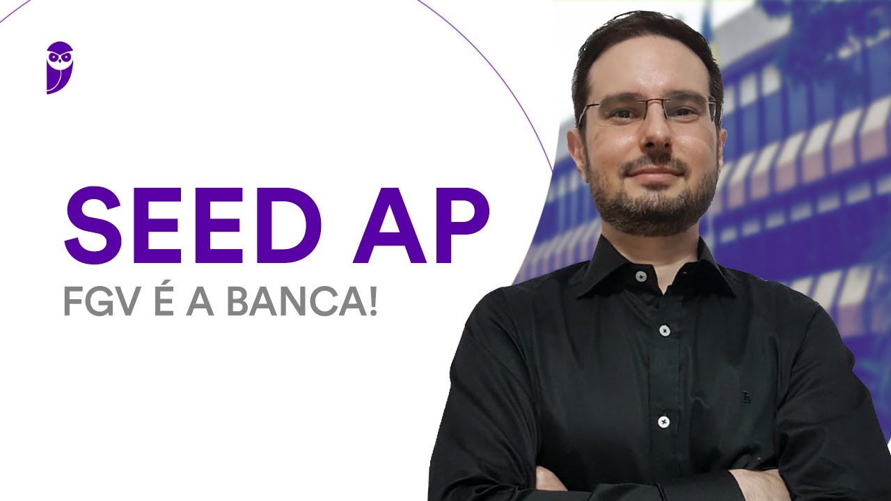 SEED AP: FGV é a Banca! - YouTube