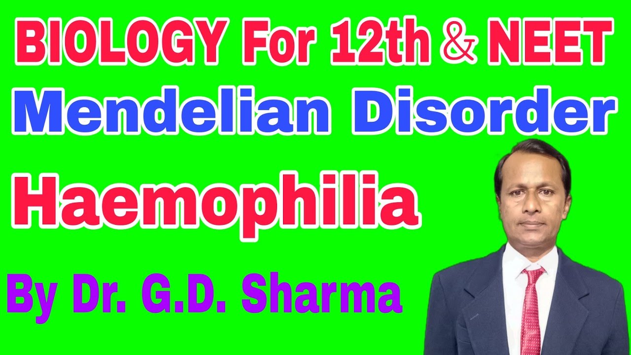 Genetics || Mendelian Disorder || Haemophilia || Biology By Dr.G.D ...