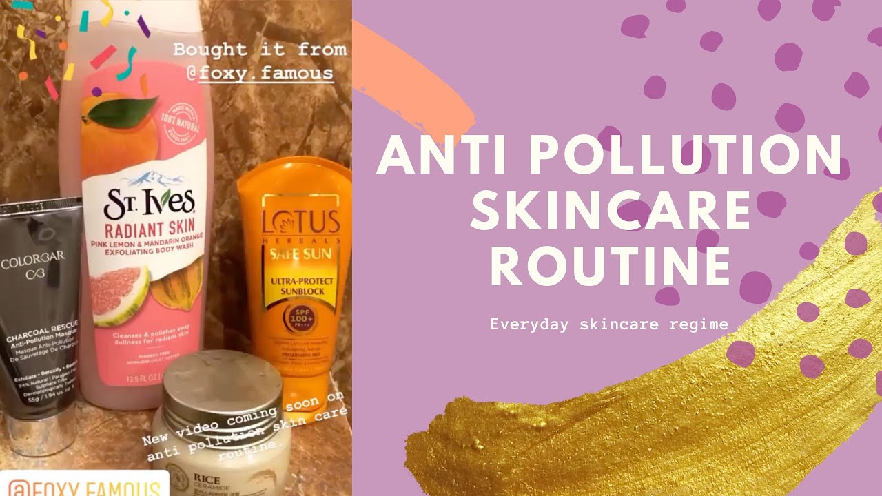 Anti pollution skin care routine | अपनी स्किन को पोल्लुशण से कैसे बचाये ...