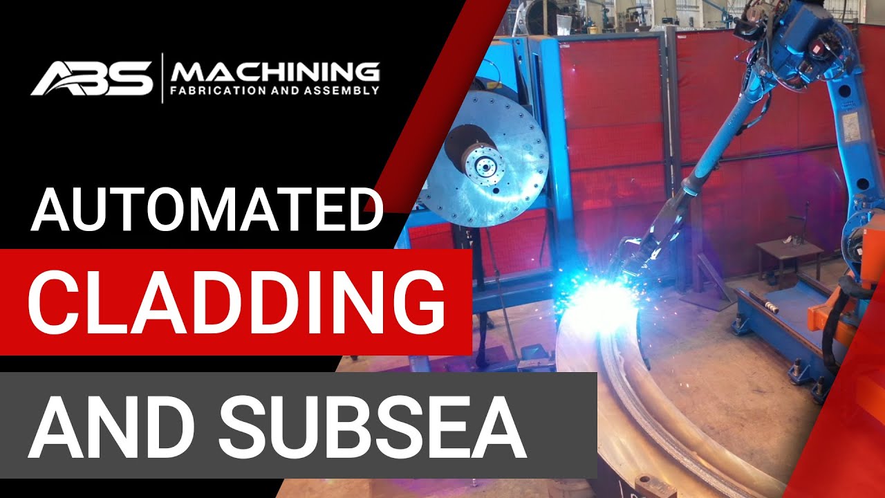 Automated Cladding and Subsea | ABS Machining - YouTube
