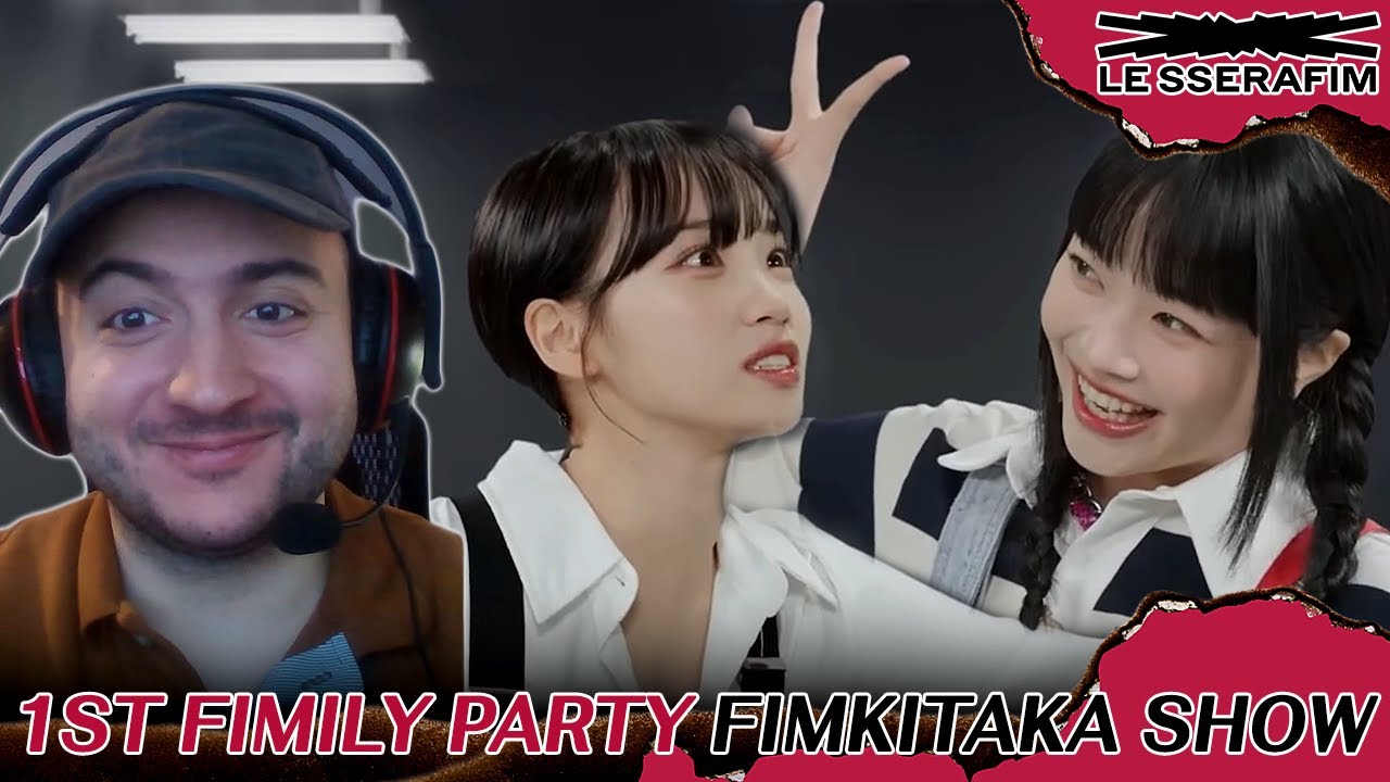 [The 1st FIMILY Party] LE SSERAFIM FIMKITAKA SHOW + 'Blue Flame' Dance Practice | REACTION - YouTube