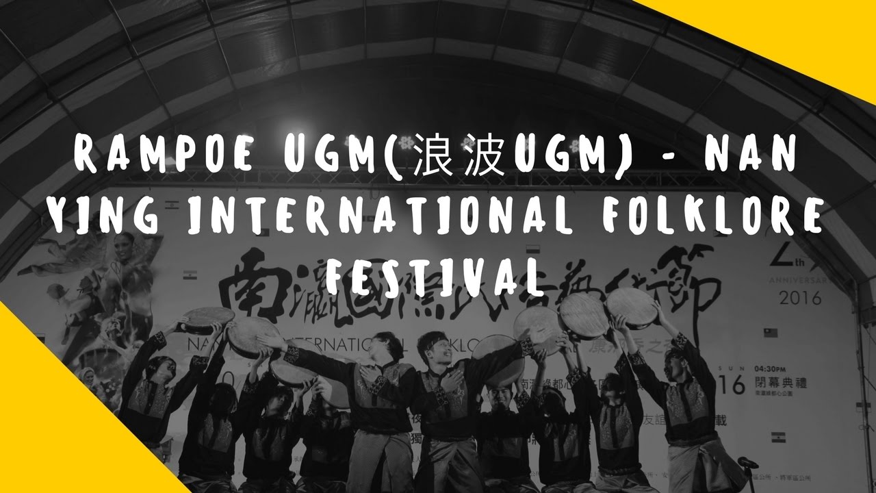 Rampoe UGM - Nan Ying International Folklore Festival 2016 (Rapa'i ...