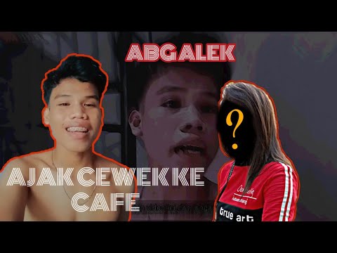 #ABG ALEK MAU AJAK CEWEK KE CAFFE