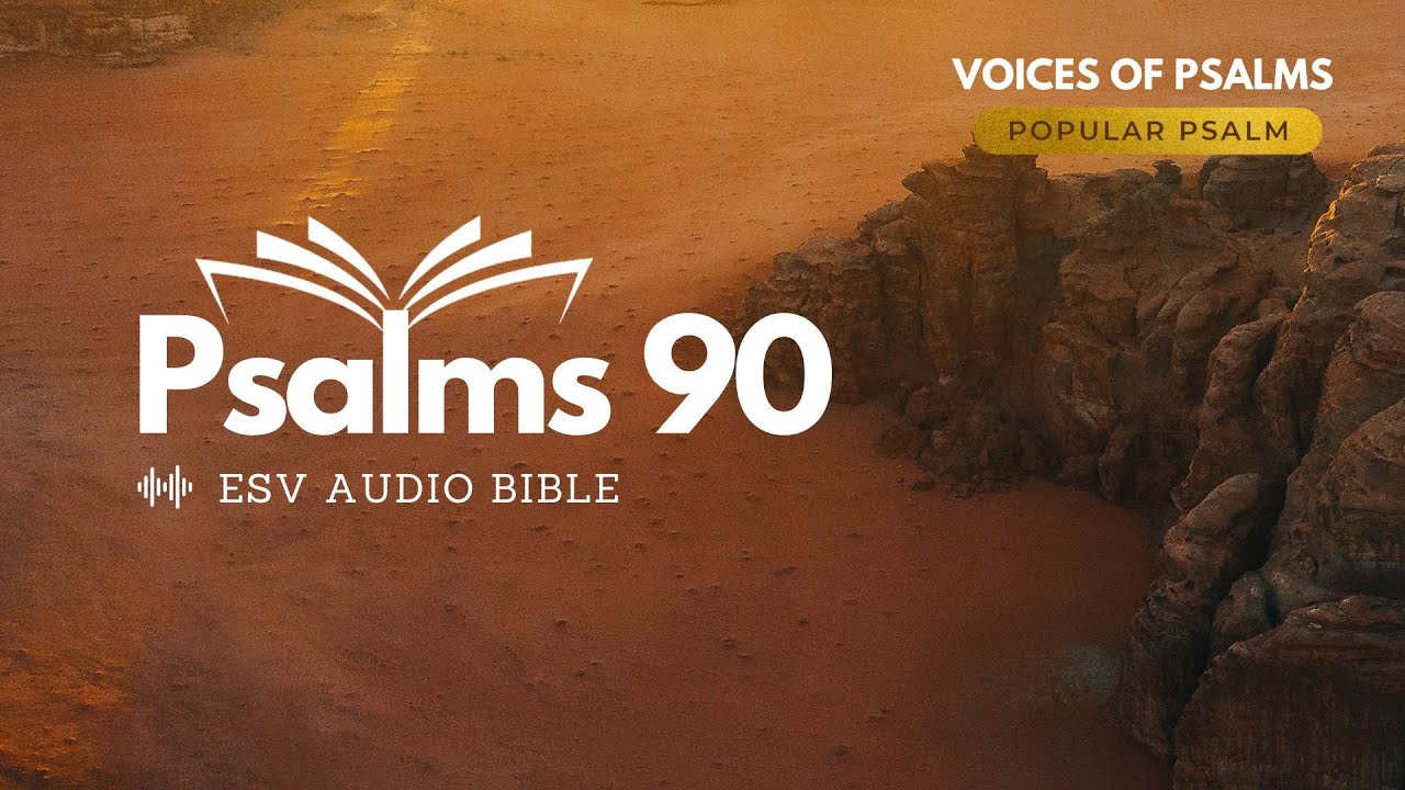 Psalm 90 English Audio Bible ESV - VOP |A Reflection on the Transience ...