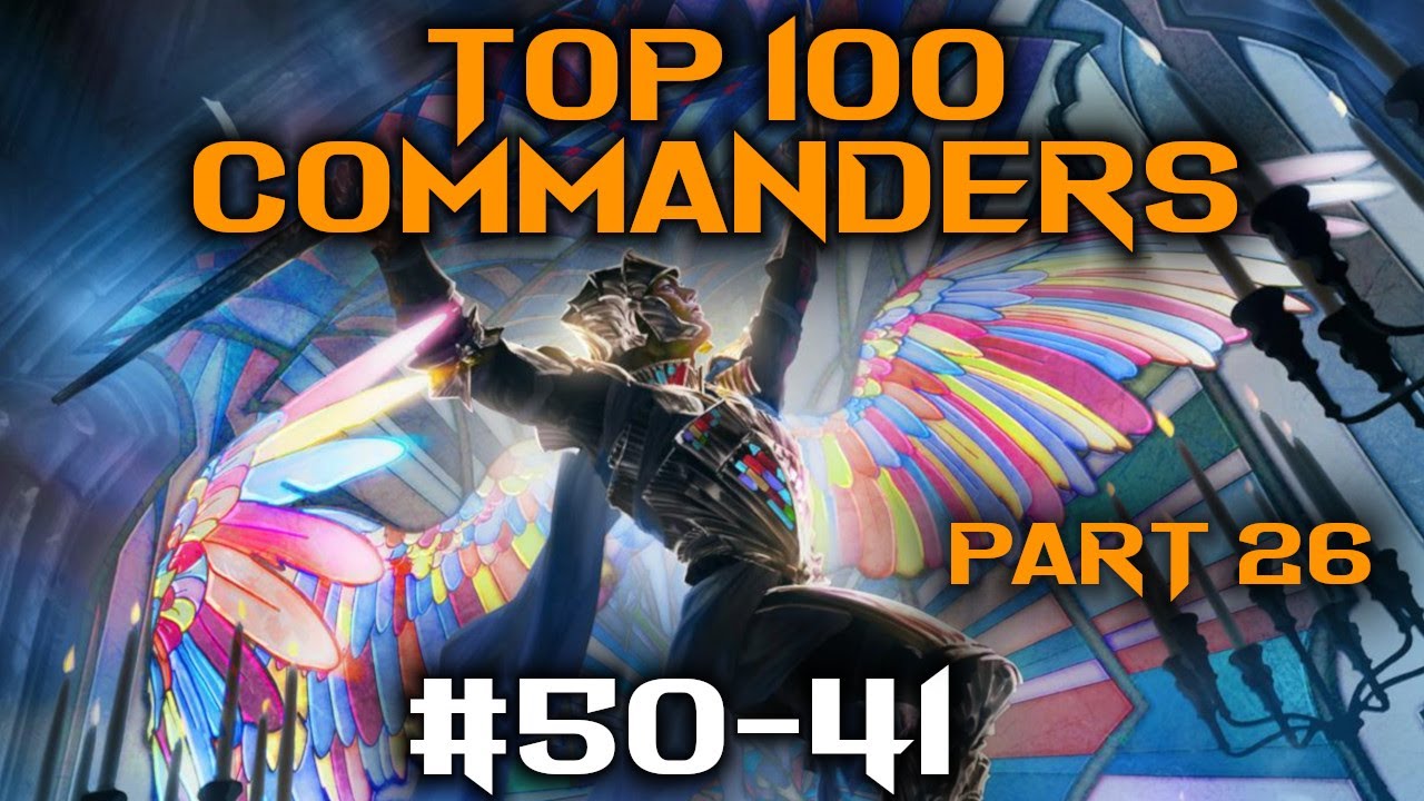 Top 100 Commanders: #50-41 | Ranking Every Commander Part 26 - YouTube