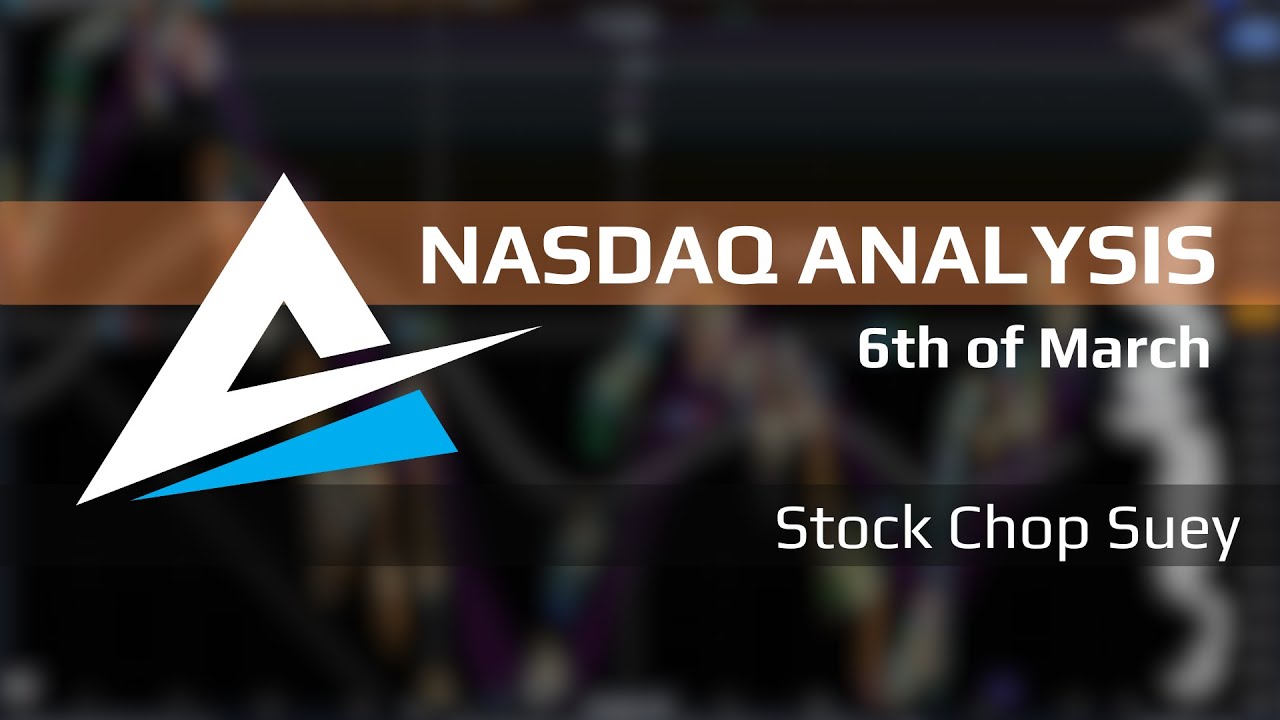 Stock Chop Suey - NASDAQ Analysis for 6th of March - YouTube