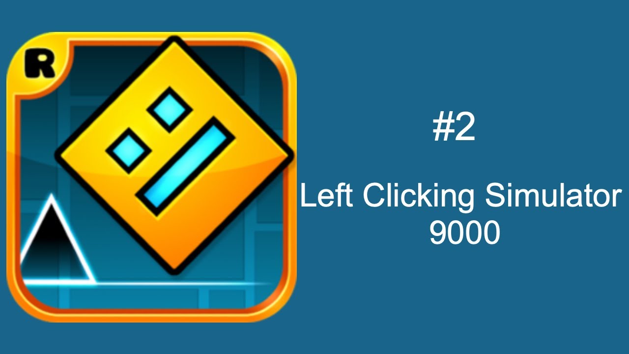 Geometry Dash (#2) | Left Clicking Simulator 9000 - YouTube