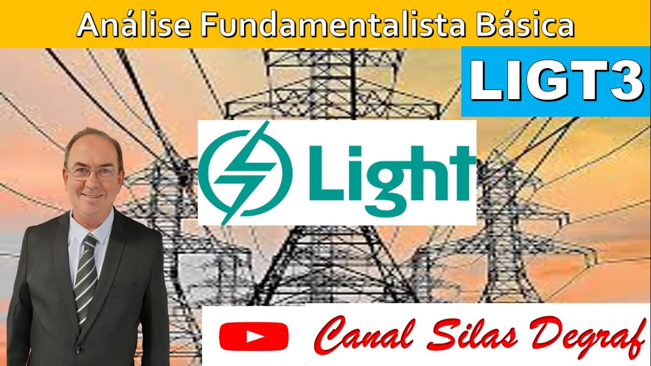 LIGT3 - LIGHT S/A. ANÁLISE FUNDAMENTALISTA BÁSICA. PROF. SILAS DEGRAF ...