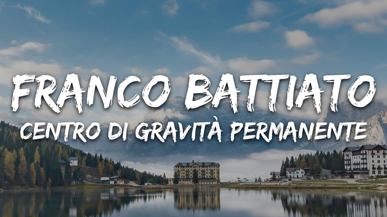 Franco Battiato - Centro di gravità permanente (Testo/Lyrics) - YouTube