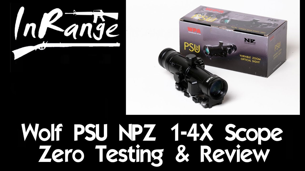 Wolf PSU NPZ 1-4x Scope Review & Zero Testing - YouTube