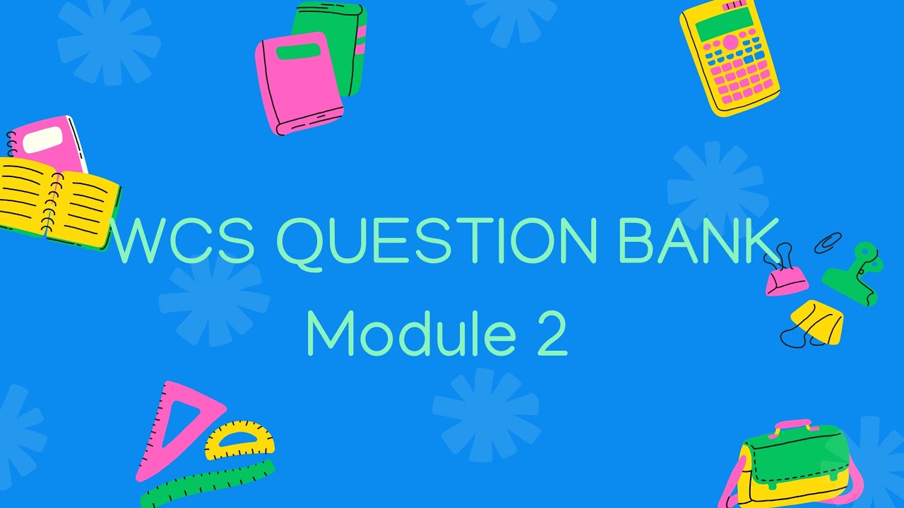 WCS QUESTION BANK Module 2 - YouTube