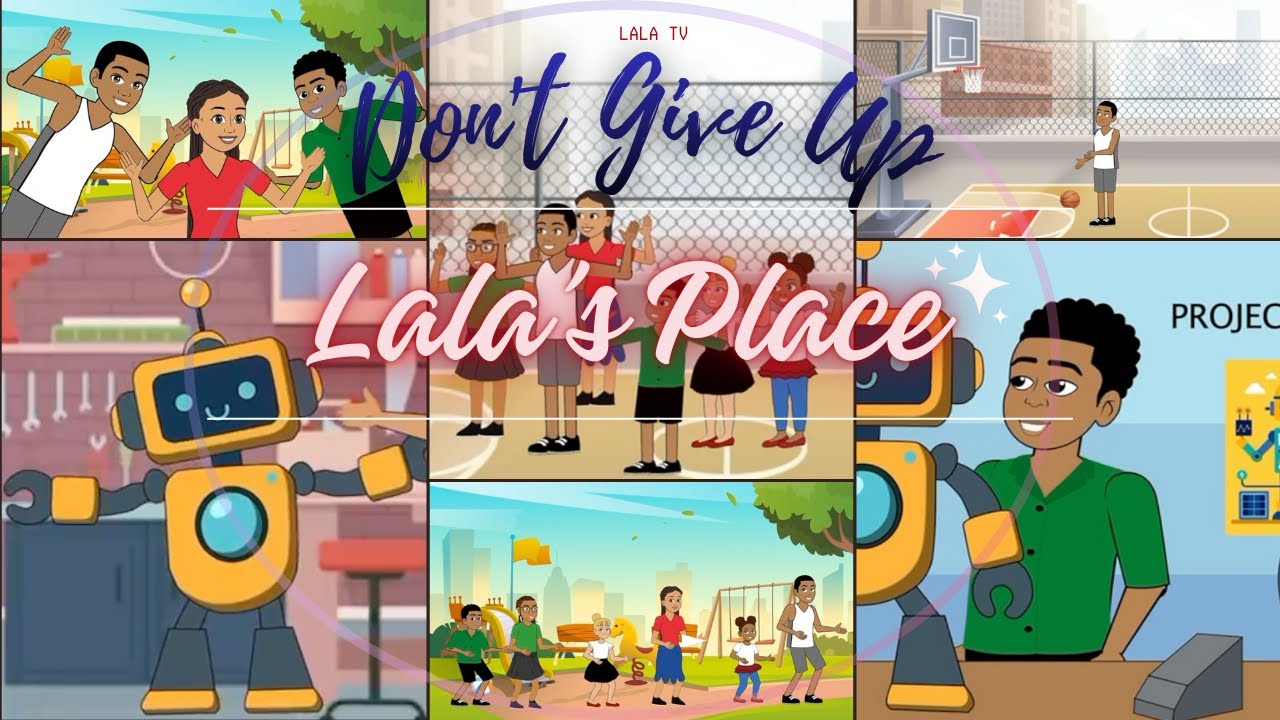 Don't Give Up | Lala's Place | Kid Songs | Join Lala and friends in ...
