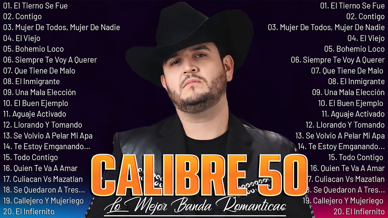 Calibre 50 Mix Romanticas 2024 - Calibre 50 Mix Grandes Éxitos - Lo ...