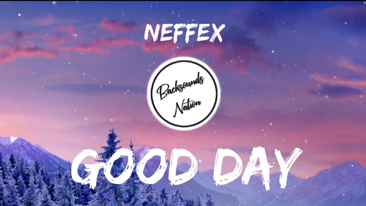 Neffex - Good day (Wake up) Lyrics - YouTube