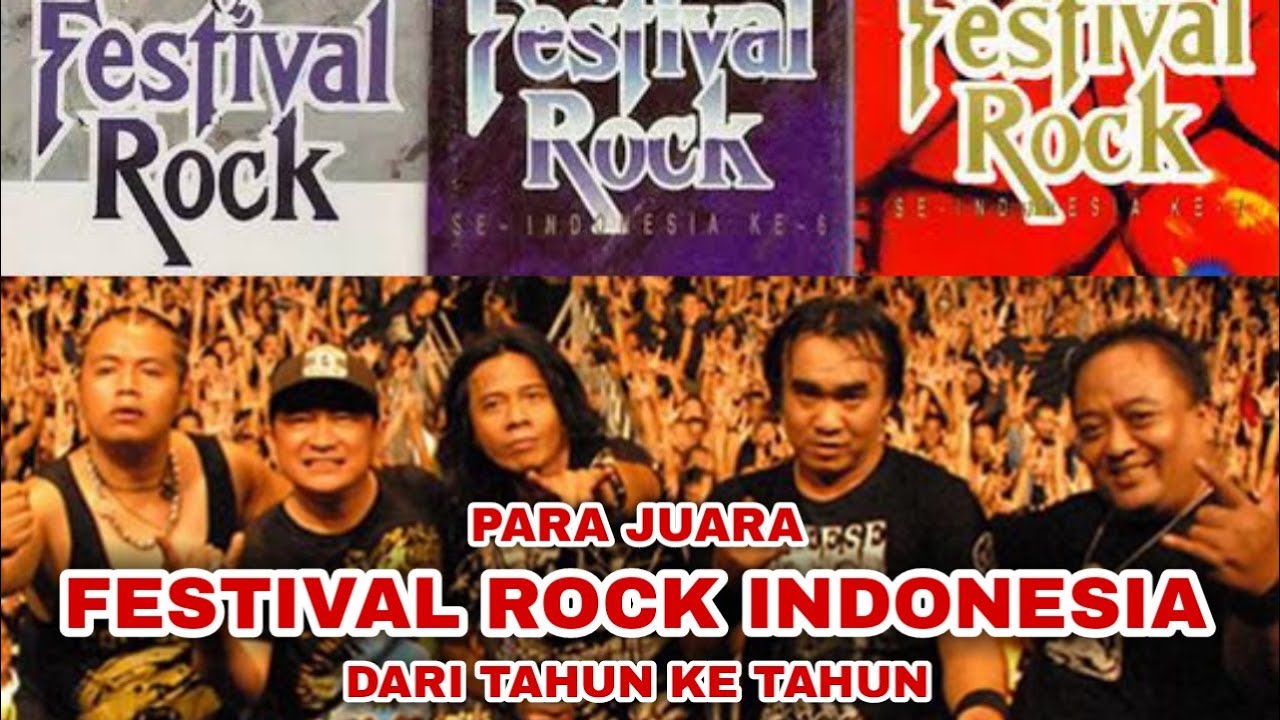 JUARA FESTIVAL ROCK INDONESIA DARI TAHUN KE TAHUN - YouTube
