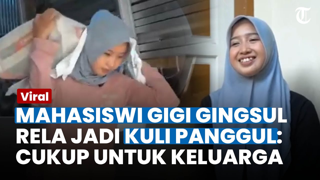 Mahasiswi Gigi Gingsul Jadi Kuli Panggul Semen, Angkat 40 kg Dibayar Rp ...