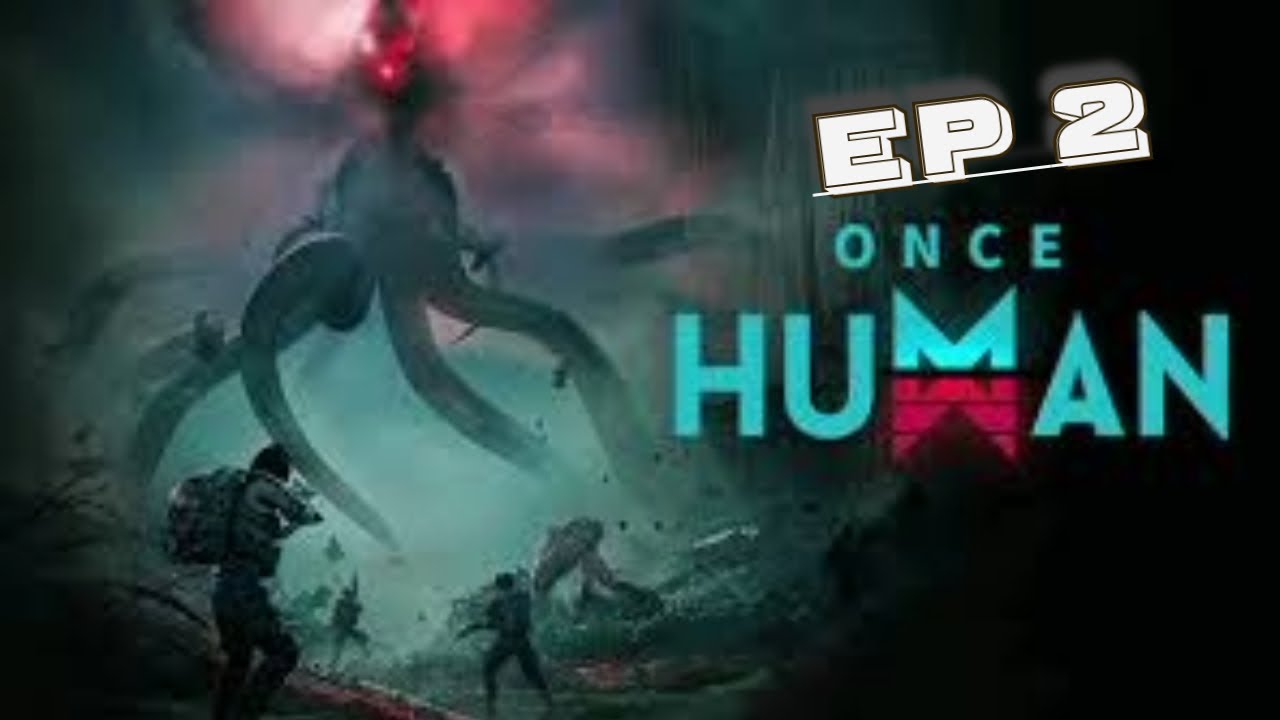 Once Human (demo) II Ep2 - YouTube