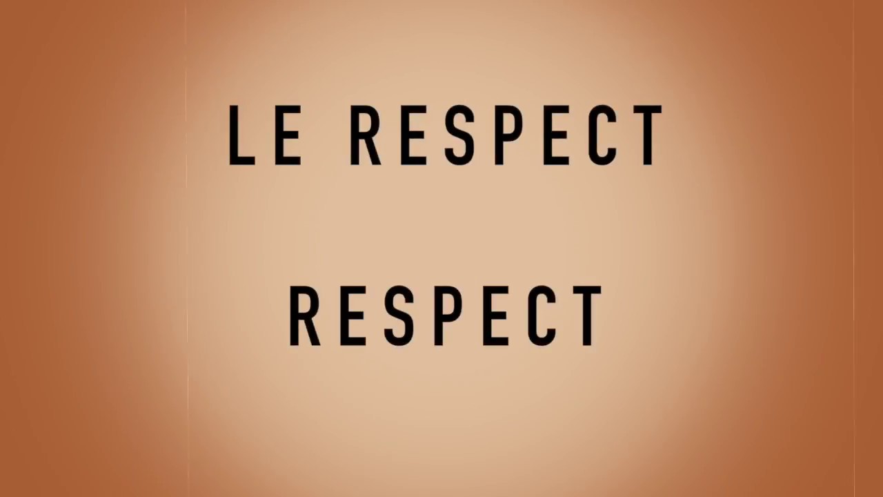 Le Respect, à vous de l'offrir | Respect, it's yours to give - YouTube