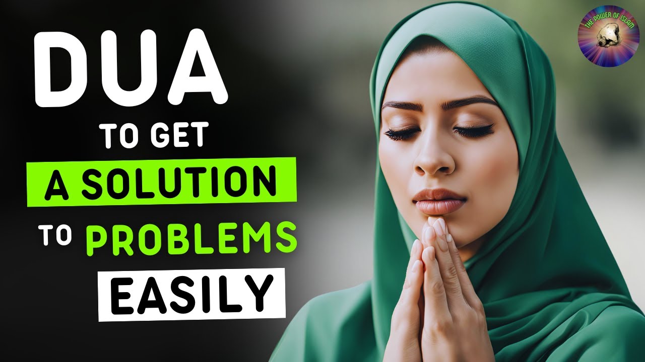 Whatever your problem, it will become easier if you hear this Dua to ...