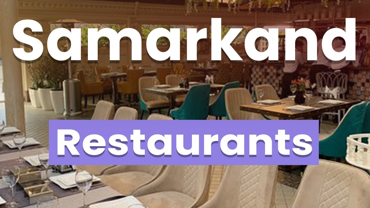 Top 10 Best Restaurants in Samarkand | Uzbekistan - English - YouTube