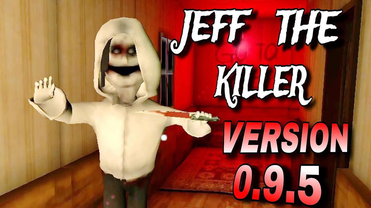 Jeff The Killer Horror Game V1.0 Full Gameplay - YouTube