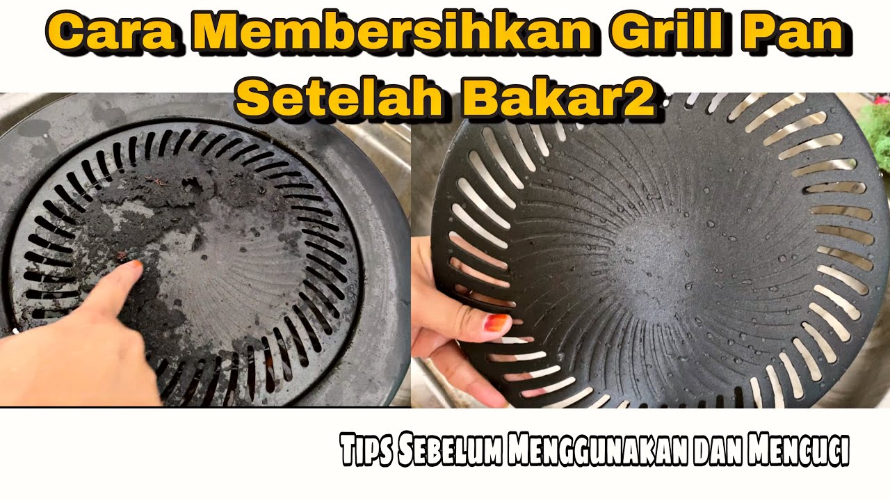 Tips Cara Menggunakan dan Membersihkan Grill Pan Setelah bakar-bakar ...
