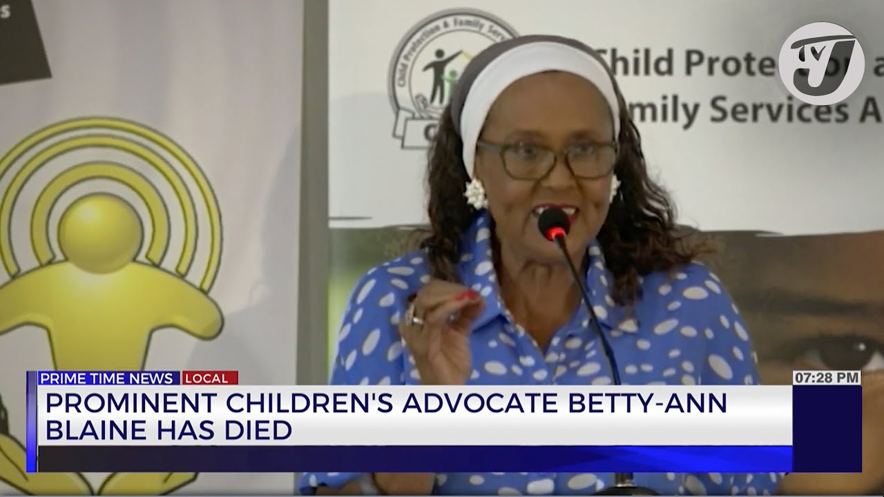 Prominent Children's Advocate Betty-Ann Blaine has Died | TVJ News ...
