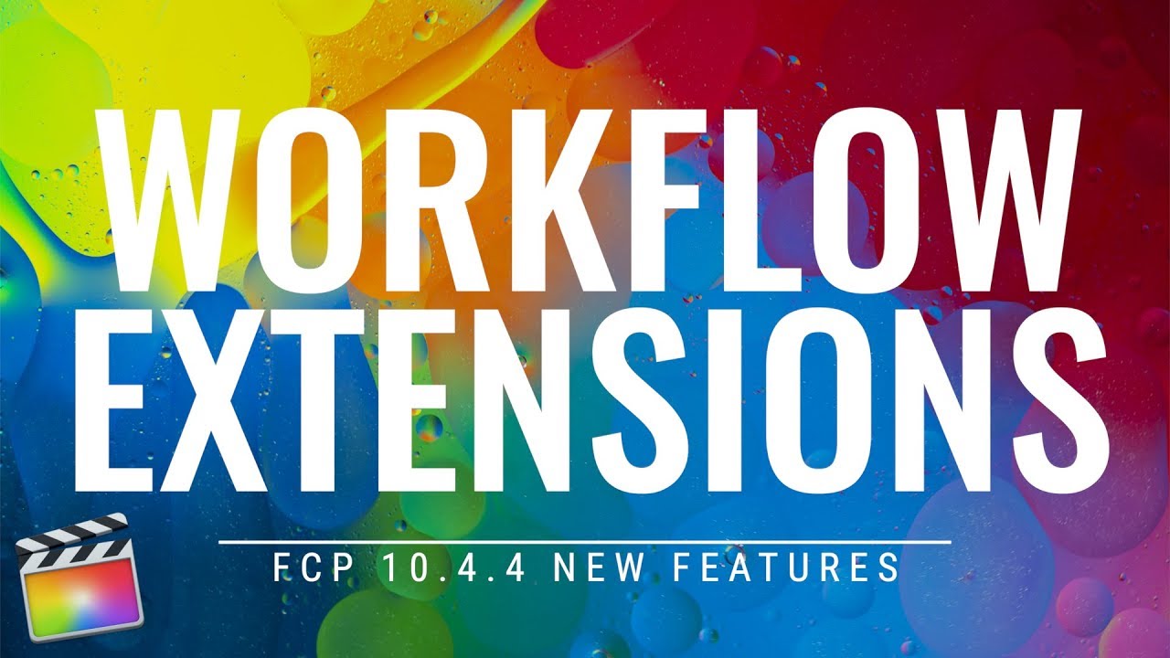 FCP 10.4.4 New Features: Extensions Workflow - YouTube