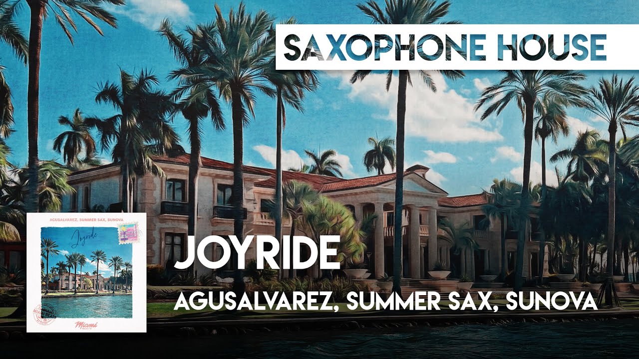 Sax House | AgusAlvarez, summer sax, Sunova - Joyride - YouTube