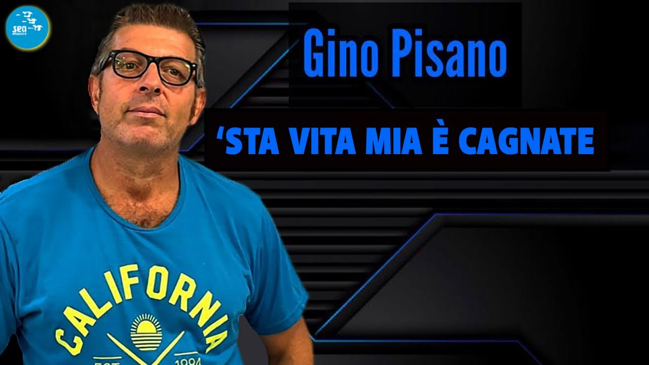 Gino Pisano - 'Sta vita mia è cagnate - Official Seamusica - YouTube