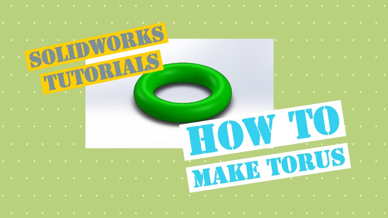 Solidworks Revolve Boss Tutorial_ How to make Torus in SolidWorks Video Tutorials for Beginners ...