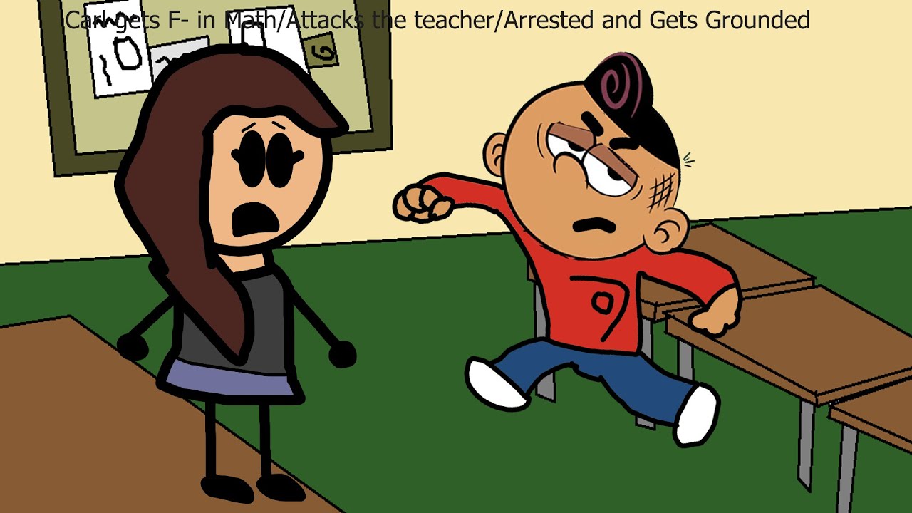 Carl Gets F- in Math/Attack his Teacher/Arrested and Gets Grounded ...