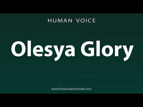 How To Pronounce Olesya Glory