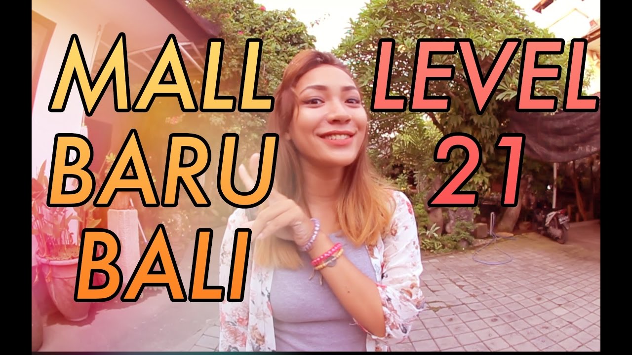 MENJELAJAH MALL BARU LEVEL 21 BALI | TVLOG #2 - YouTube
