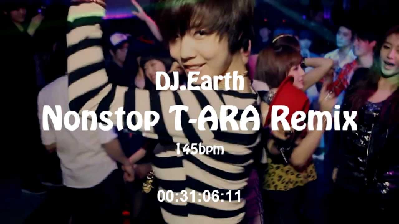 DJ.Earth - Nonstop T-ARA REMIX!! [145bpm] - YouTube