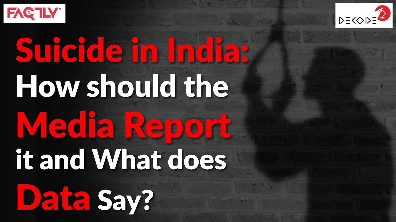 Suicide In India How Should The Media Report It And What Does Data Say Decode YouTube suicide-in-india-how-should-the-media-report-it-and-what-does-data-say-decode-youtube