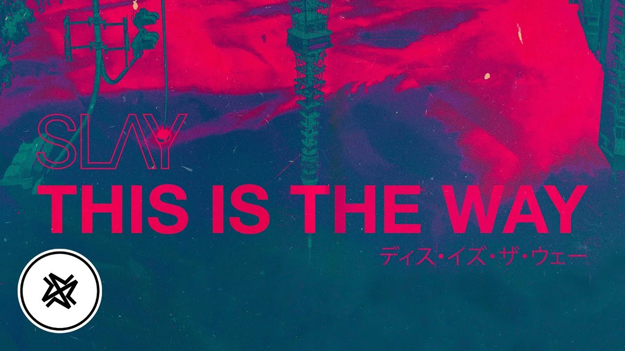 SLAY - This Is The Way - YouTube