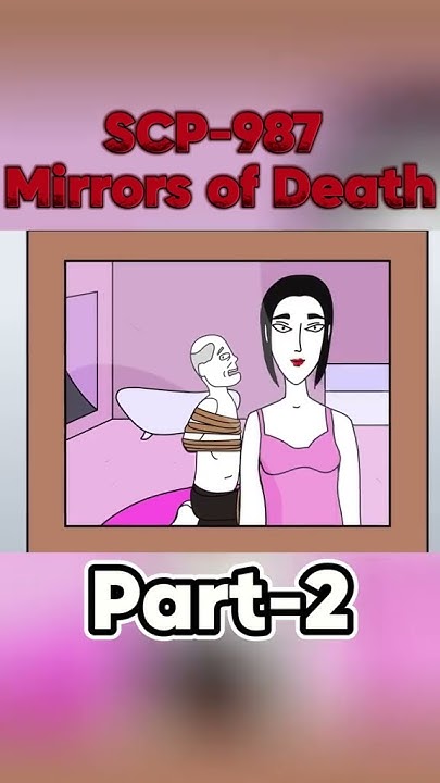 SCP-987 Mirrors of Death Part 2 #scp #scpfoundation #scpshorts #scpanimation #scp987 - YouTube