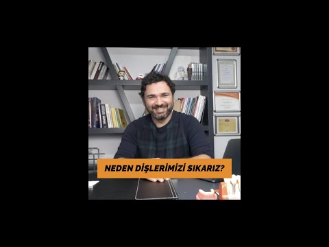 Neden Diş Sıkarız? Uzman Diş Hekimi Ender İlker cevaplıyor.