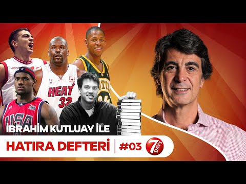 2004 Türkiye-ABD, Seattle, LeBron & Shaq, Are You Muslim? | İbrahim Kutluay ile Hatıra Defteri #3